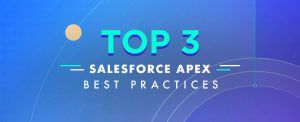 Top 3 Salesforce APEX Best Practices | APPSeCONNECT