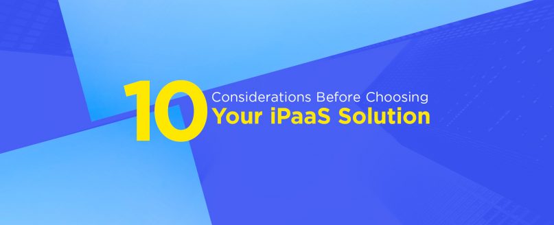 Top 10 iPaaS Selection Tips for Businesses | APPSeCONNECT