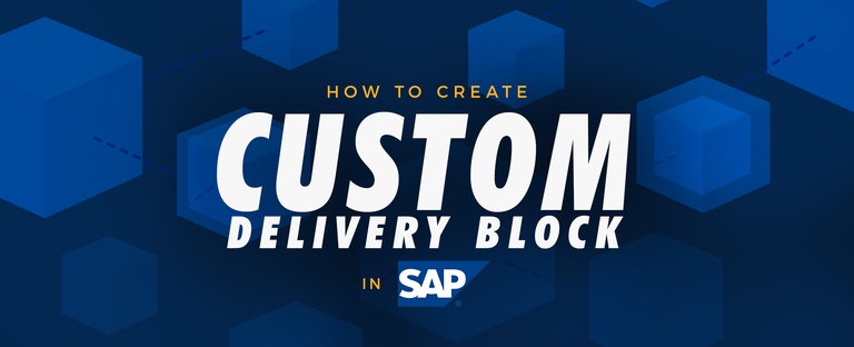 How to Create Custom Delivery Block in SAP? | APPSeCONNECT