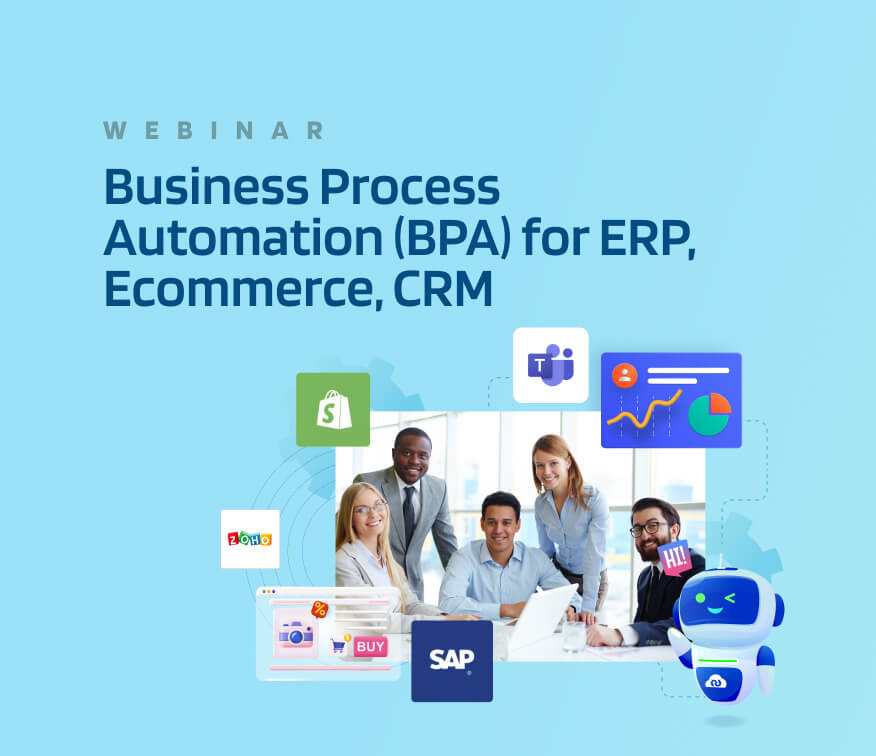 On Demand Webinar - A Guide to Business Process Automation (BPA) for ERP, Ecommerce, CRM
