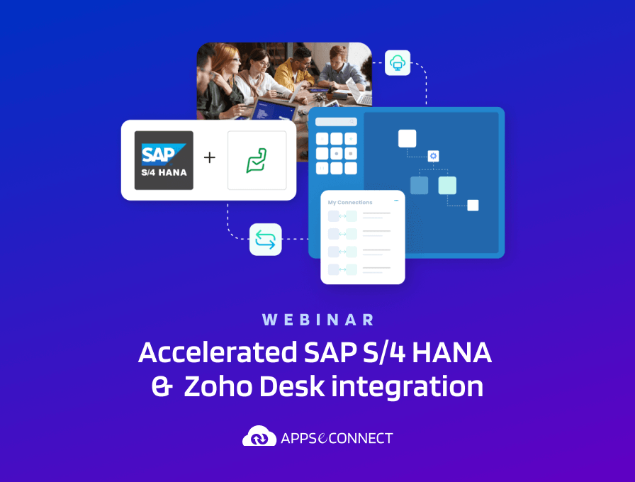 Webinar - Accelerated SAP S/4 HANA and Zoho Desk Integration | APPSeCONNECT