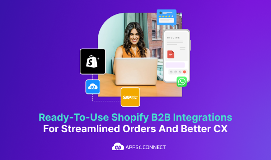 Webinar - Ready-to-use Shopify B2B Integrations For Streamlined Orders And Better CX