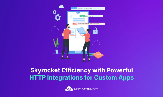Webinar - Skyrocket Efficiency with Powerful HTTP integrations for Custom Apps