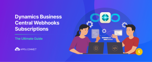 Dynamics Business Central Webhooks Subscriptions: The Ultimate Guide