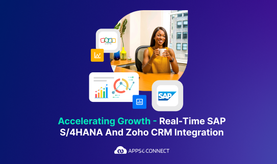Webinar: Accelerating Growth - Real-Time SAP S/4HANA and Zoho CRM Integration