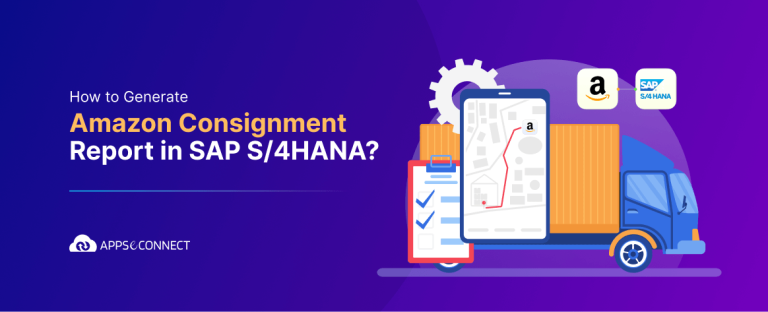 How to Generate Amazon Consignment Report in SAP S/4HANA | APPSeCONNECT