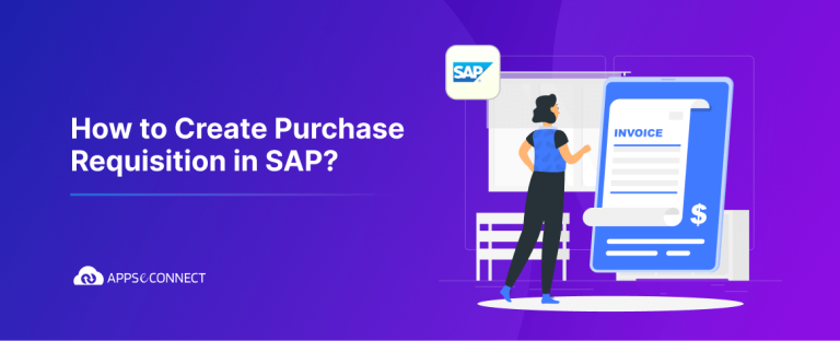How to Create Purchase Requisition in SAP? | APPSeCONNECT