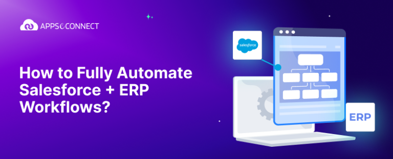 Build a Seamless Sales-to-Finance Engine with Salesforce-ERP Automation