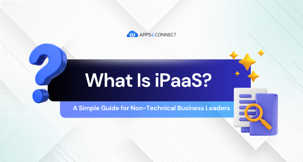 Introducing iPaaS: A Key To Unifying To IT Applications